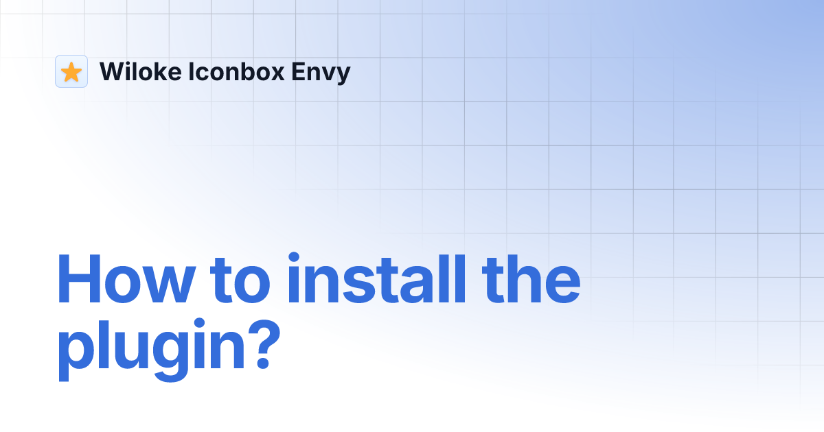 How to install the plugin? | Wiloke Iconbox Envy
